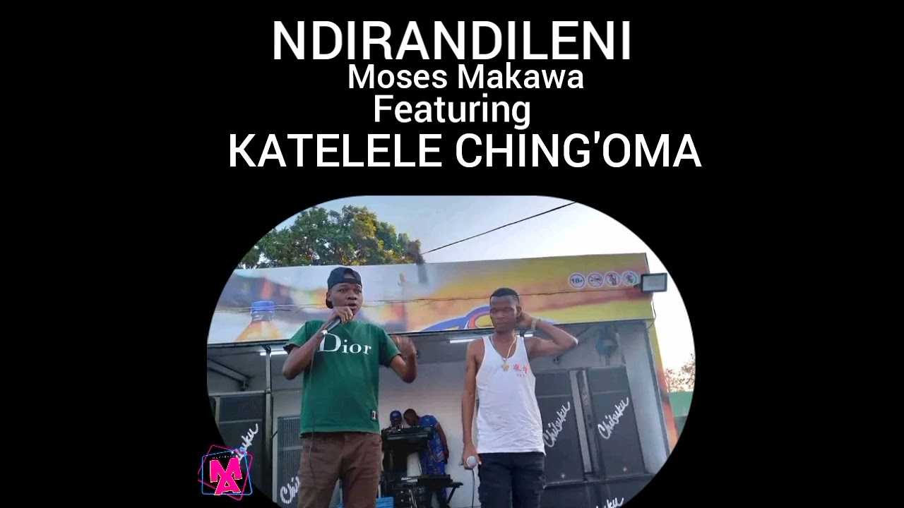 Moses Makawa ft. Katelele Ching'oma - Ndirandileni Mp3 - Zedscoop